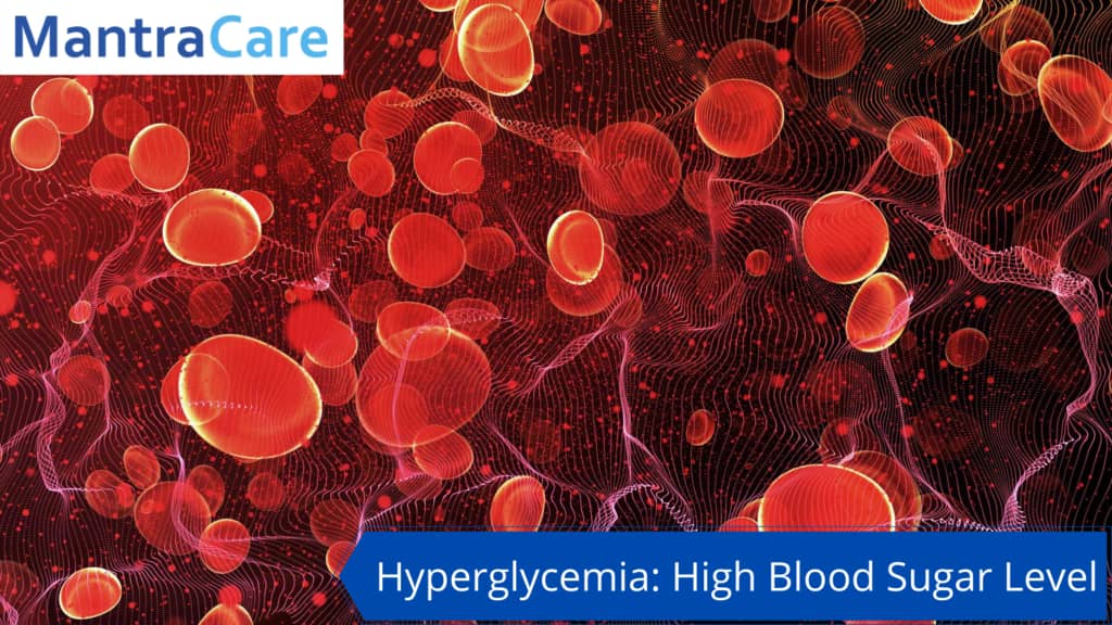 Hyperglycemia High Blood Sugar Level MantraCare